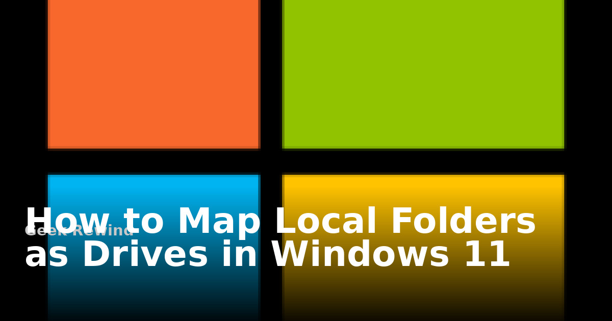 How to Map Local Folders as Drives in Windows 11 | Geek Rewind
