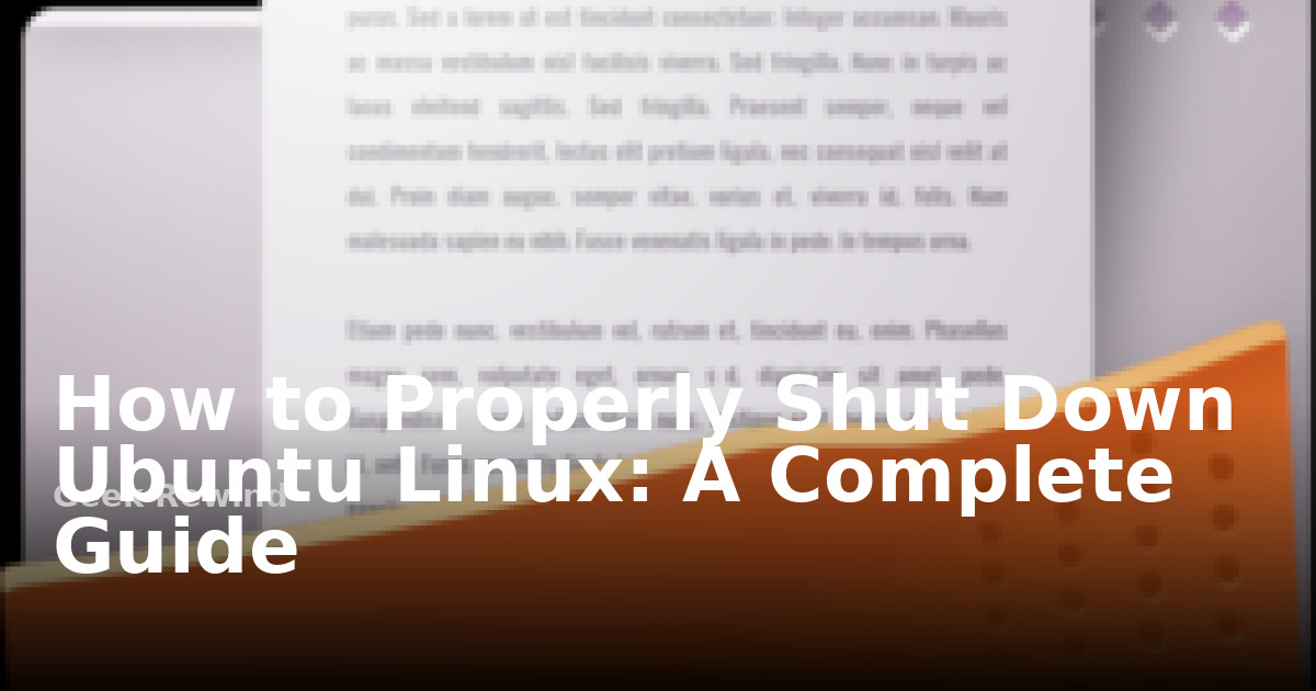 How to Properly Shut Down Ubuntu Linux: A Complete Guide | Geek Rewind