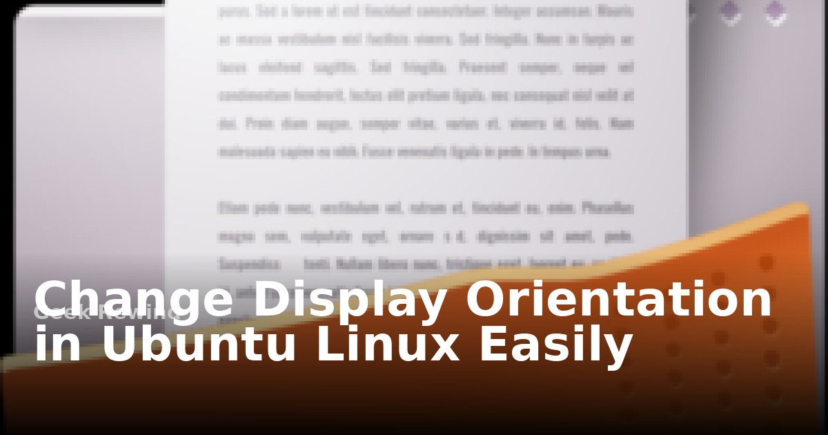 Change Display Orientation in Ubuntu Linux Easily | Geek Rewind