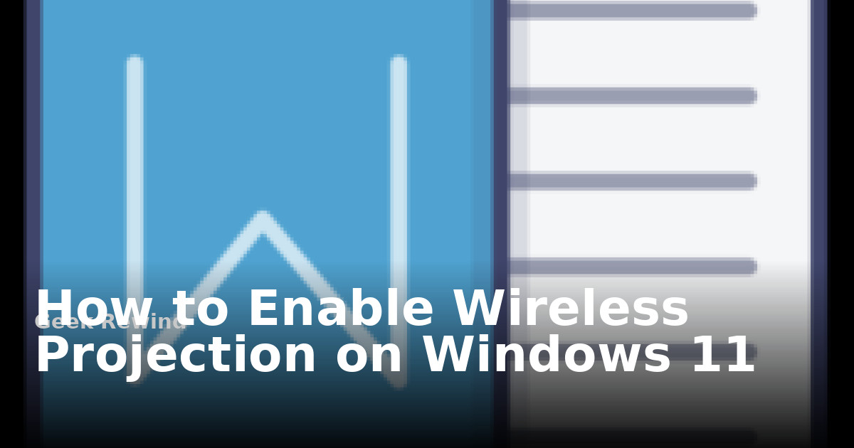 How to Enable Wireless Projection on Windows 11 | Geek Rewind