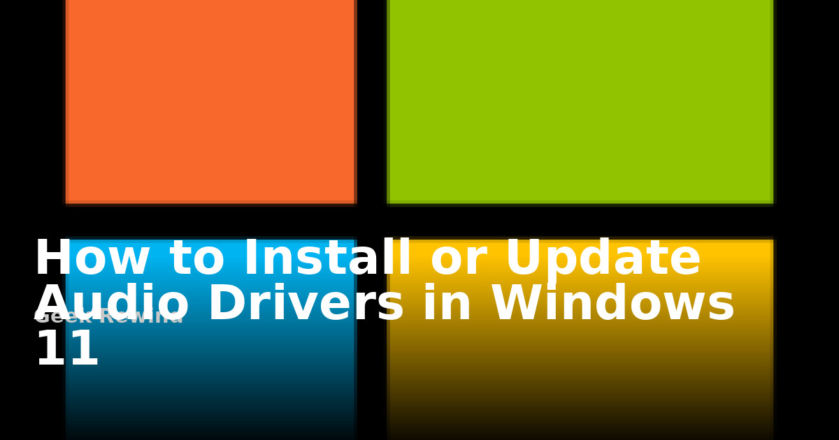 How to Install or Update Audio Drivers in Windows 11 | Geek Rewind