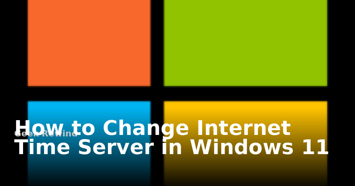 How to Change Internet Time Server in Windows 11 | Geek Rewind