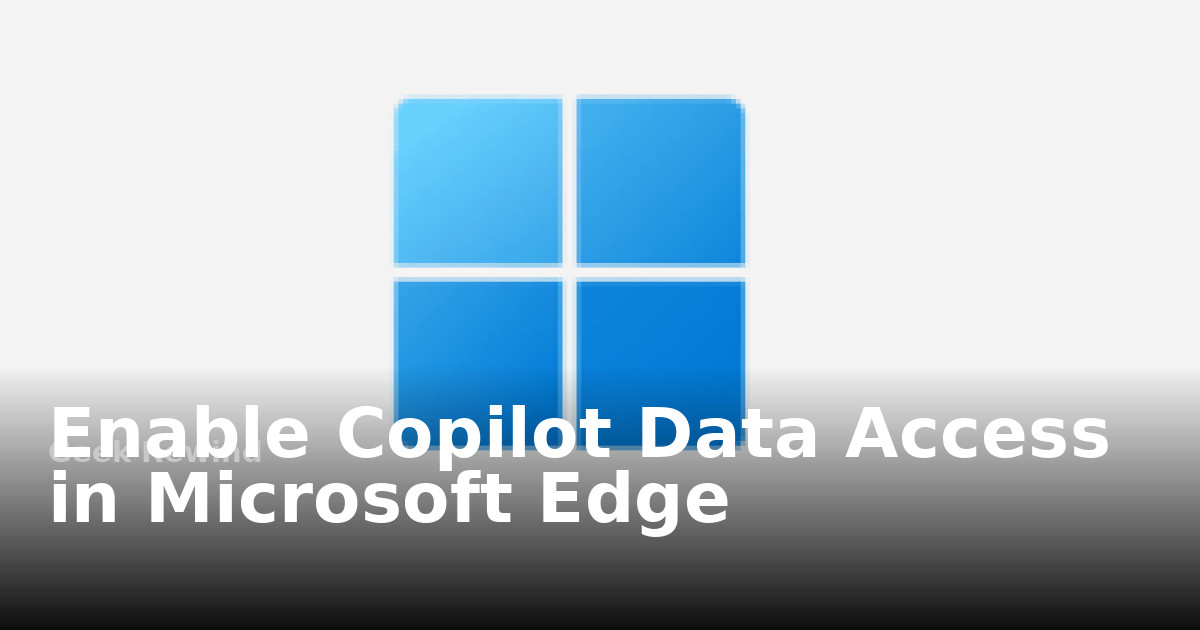 Enable Copilot Data Access in Microsoft Edge | Geek Rewind