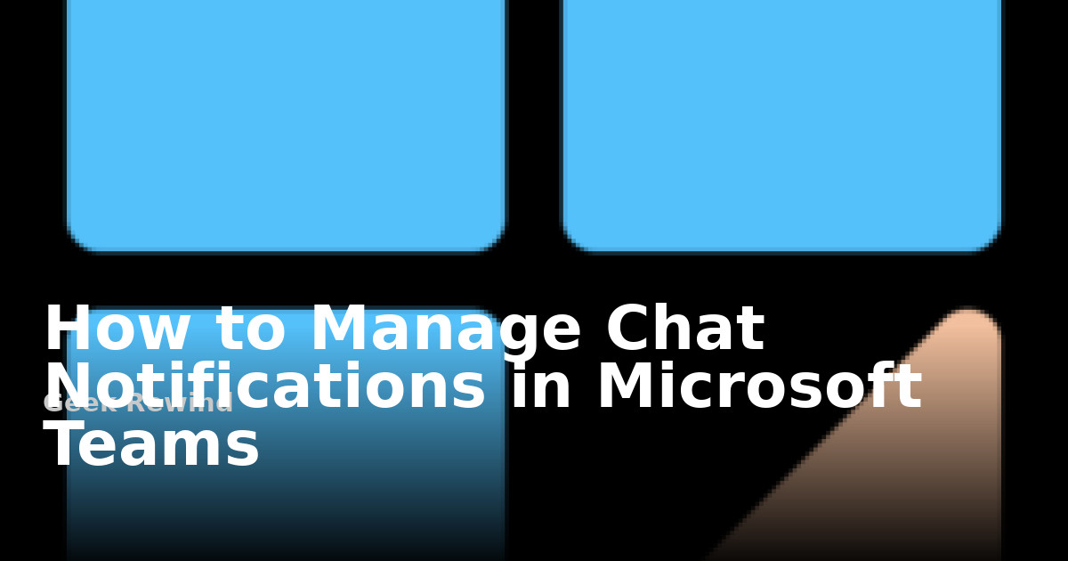 How to Manage Chat Notifications in Microsoft Teams | Geek Rewind