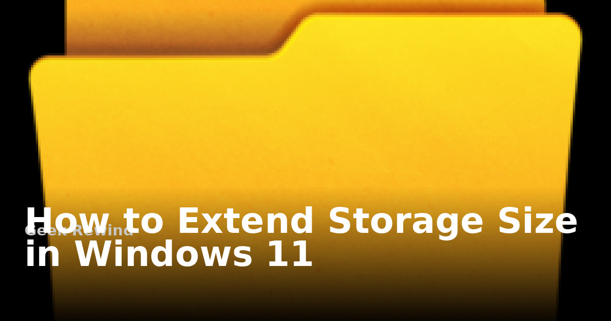 How to Extend Storage Size in Windows 11 | Geek Rewind