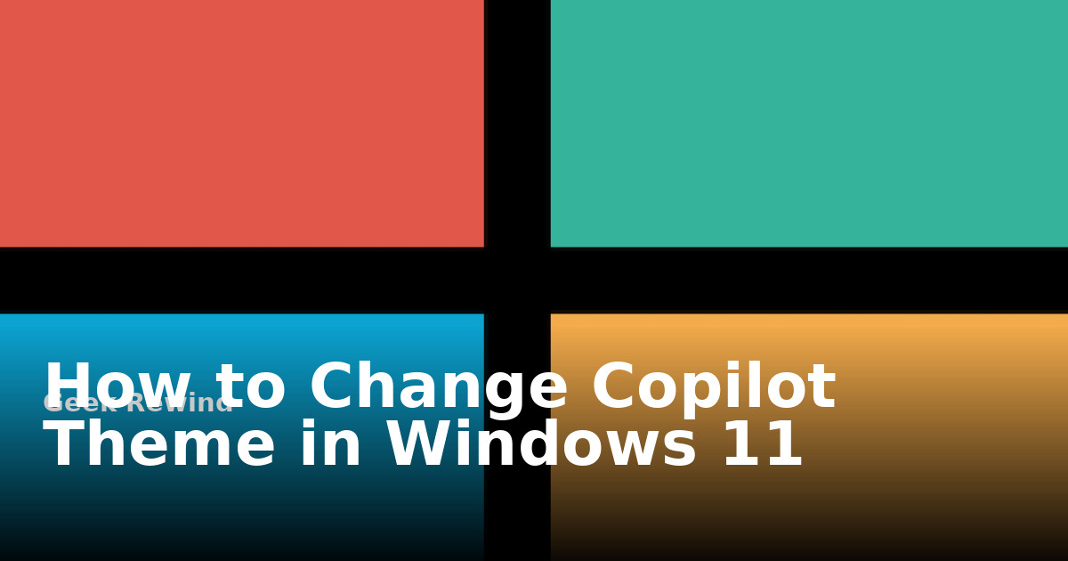 How to Change Copilot Theme in Windows 11 | Geek Rewind