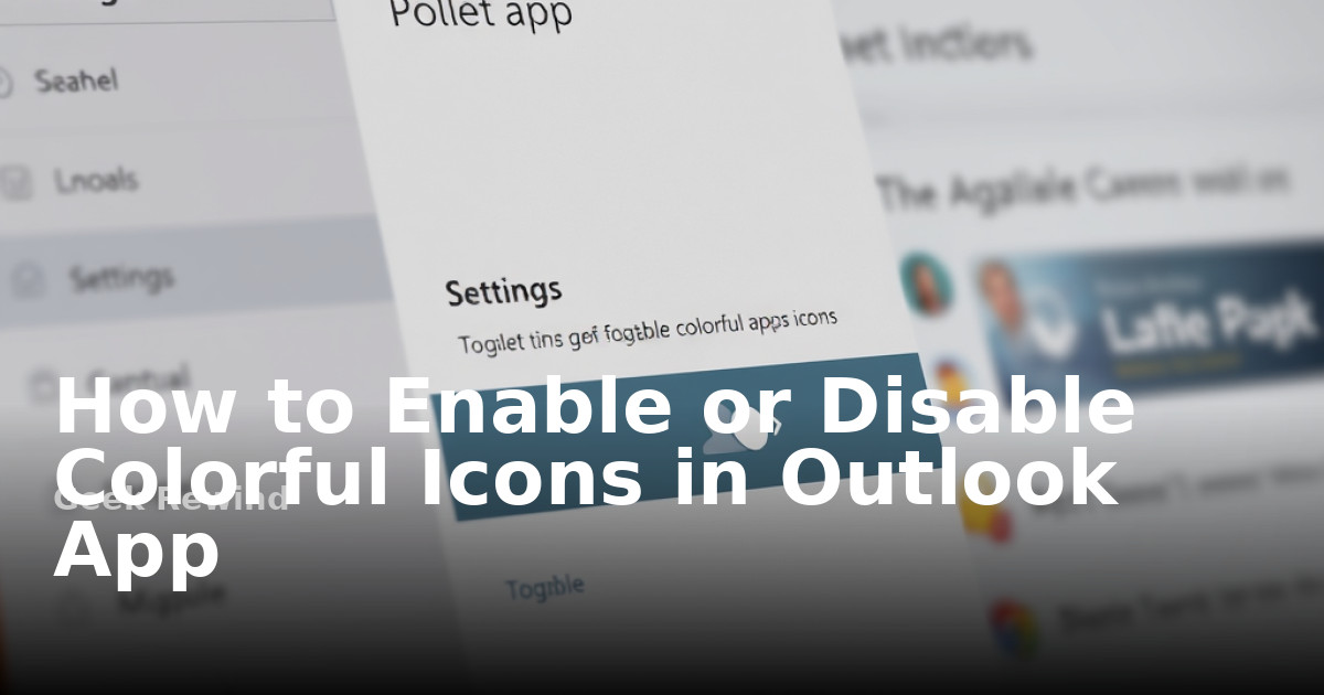 How to Enable or Disable Colorful Icons in Outlook App | Geek Rewind