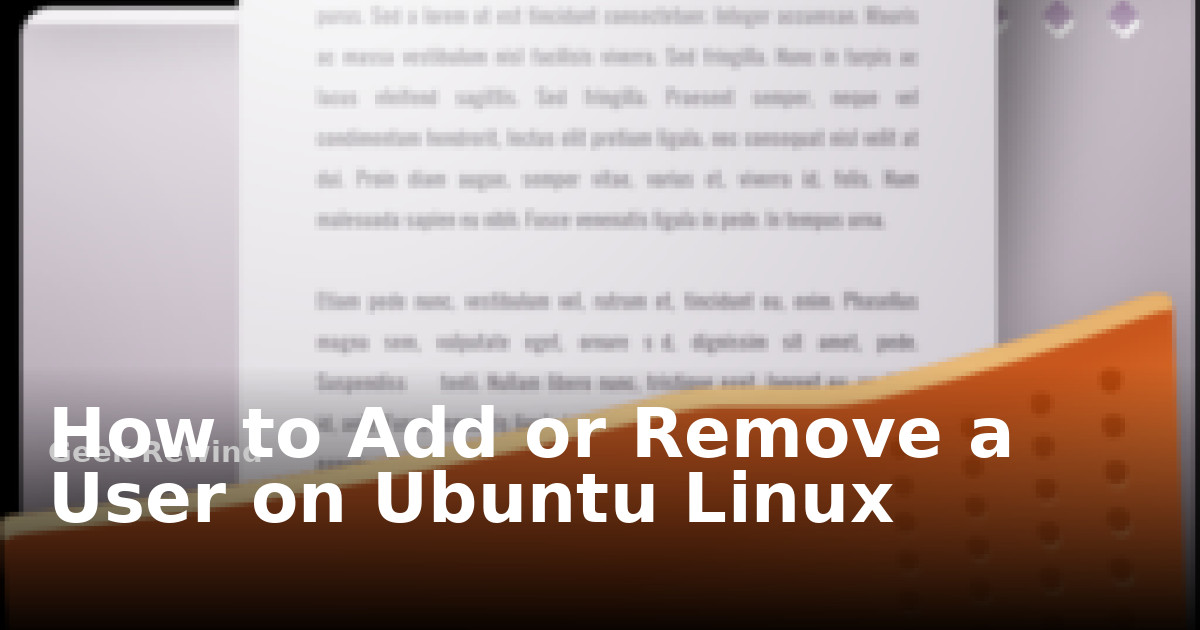 How to Add or Remove a User on Ubuntu Linux | Geek Rewind